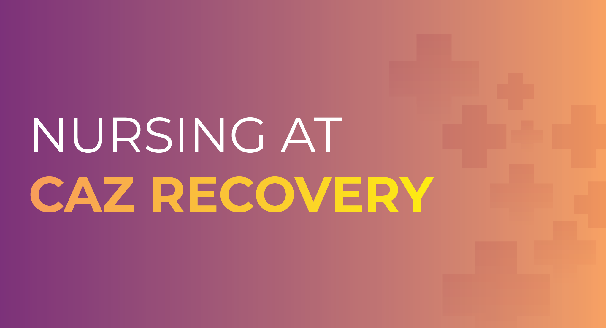 A Spotlight on Nursing at Caz Recovery - Caz Recovery